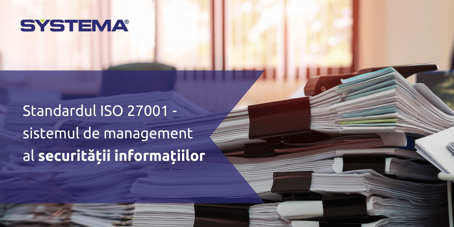 Standardul ISO 27001:2022 - importanță, beneficii și caracteristici ...